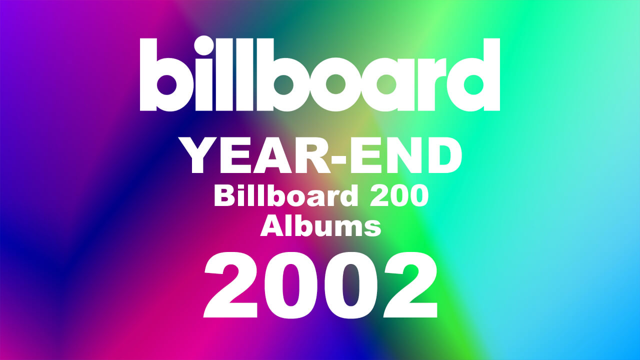 洋楽ビルボード年間アルバムランキング【2002年】全米チャートトップ200総まとめ | 洋楽まっぷ